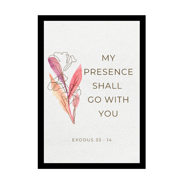 “My Presence will go with you.”- Bible Verse Wall Hanging frame - Prom